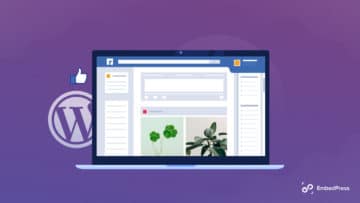 How To Create A Custom Facebook Feed In WordPress - EmbedPress