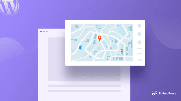 How To Embed Your Location Map In WordPress + 3 Best Interactive Map Plugins - EmbedPress