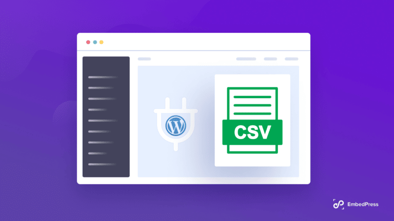 Top 3+ Best CSV Import Plugins For WordPress [2025] - EmbedPress