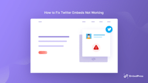How to Fix Twitter Embed Not Working on Your Website (2025) - EmbedPress