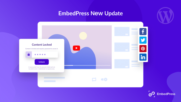 What's New In EmbedPress v3.5.0: Introducing Content Protection & Social Share - EmbedPress
