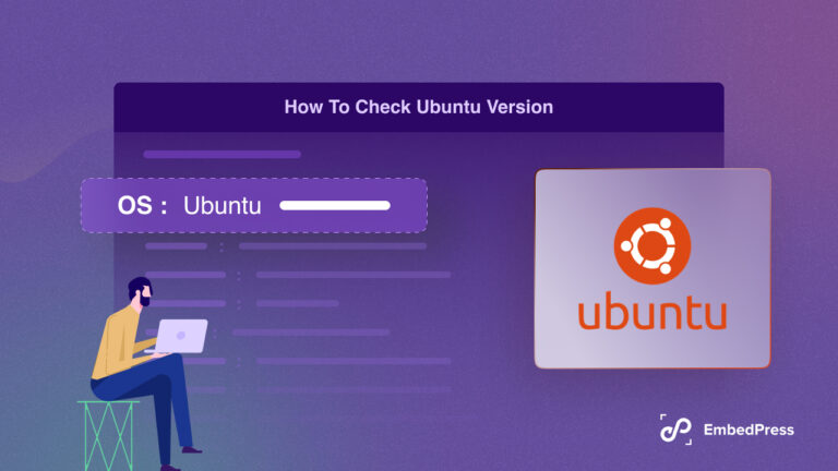 How To Check Your Ubuntu Version - 3 easy ways - EmbedPress